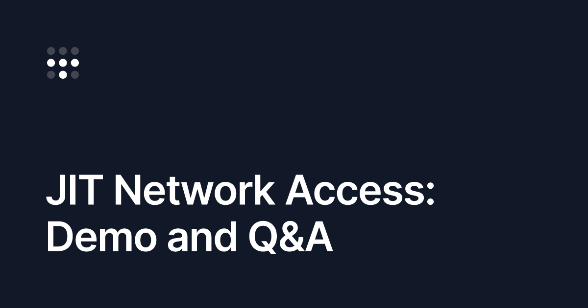 JIT Network Access: Demo and Q&A